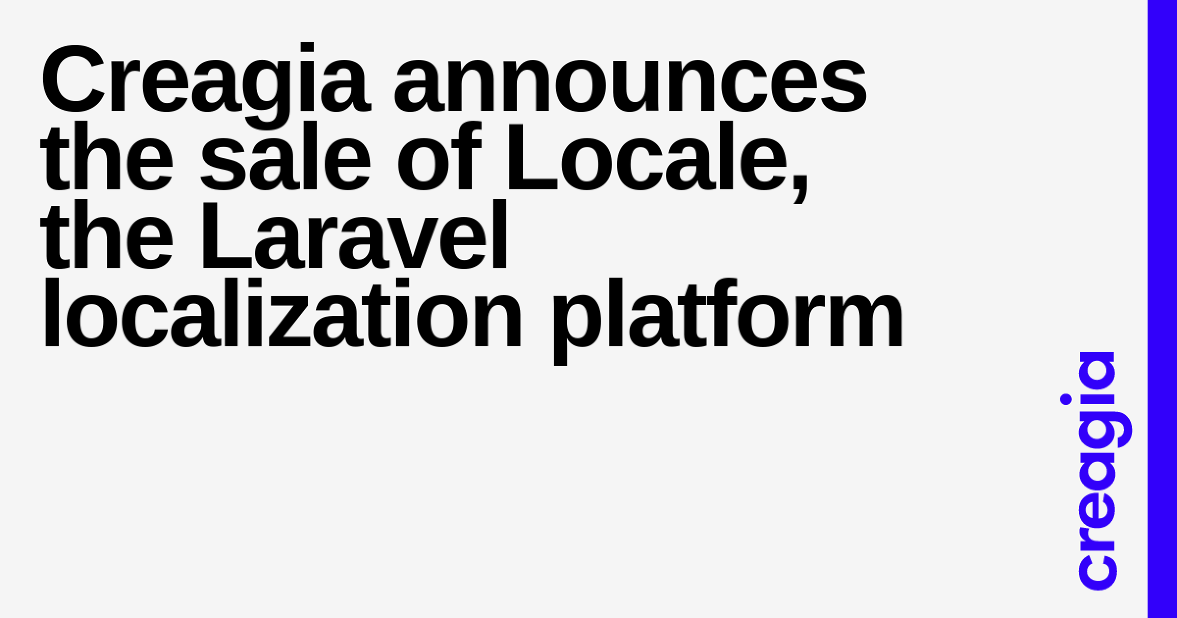 Creagia announces the sale of Locale, the Laravel localization platform ... Creagia announces the sale of Locale, the Laravel localization platform ...